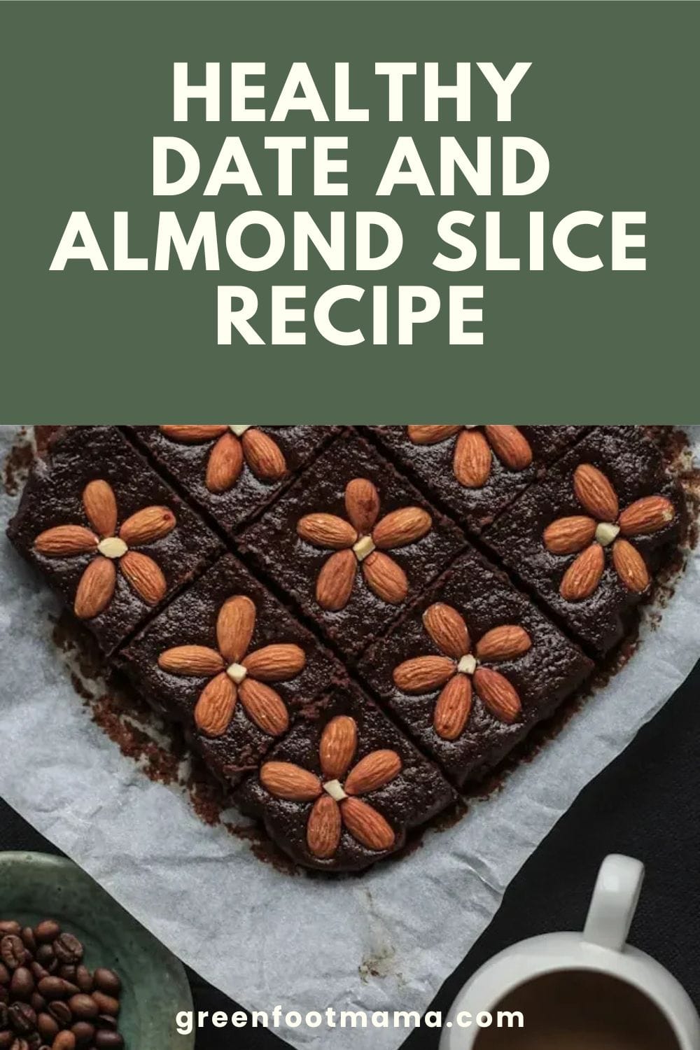 Healthy Date and Almond Slice Recipe - Green Foot Mama
